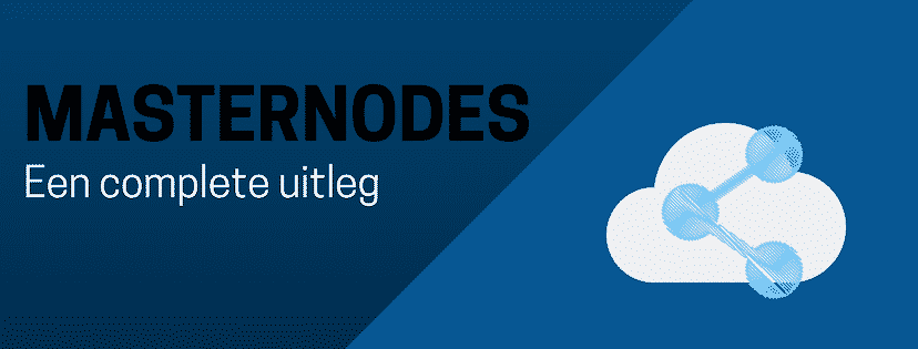 Wat is een Masternode? Hoe werkt het en vooral: wat levert het op?
