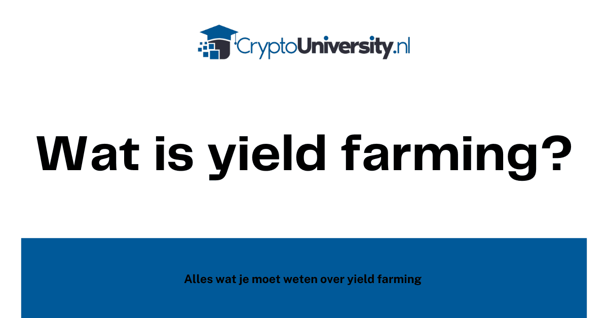 Wat is yield farming? Alles wat je moet weten